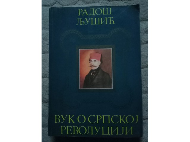 Vuk o srpskoj revoluciji - Radoš Ljušić