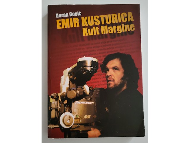 Emir Kusturica, kult margine - Goran Gocic