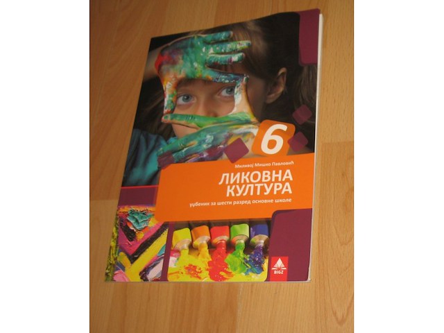 6. LIKOVNA KULTURA 6 BIGZ LIKOVNO Pavlovic