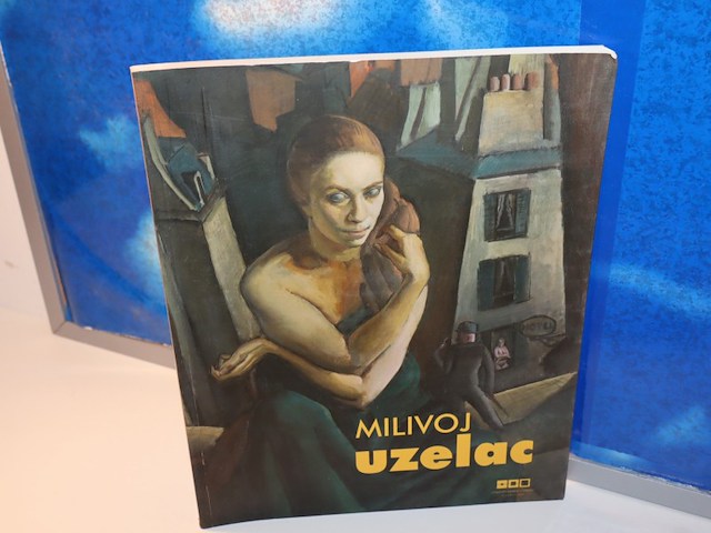 MILIVOJ UZELAC 1897-1977 retrospektiva