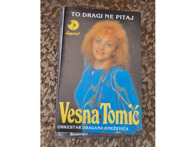 KASETA-VESNA TOMIĆ-TO DRAGI NE PITAJ-NEKORIŠĆENO