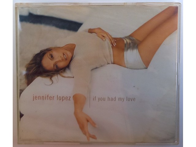 Jennifer Lopez – If You Had My Love
