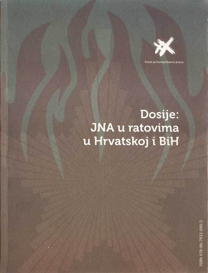Dosije : JNA u ratovima u Hrvatskoj i BiH