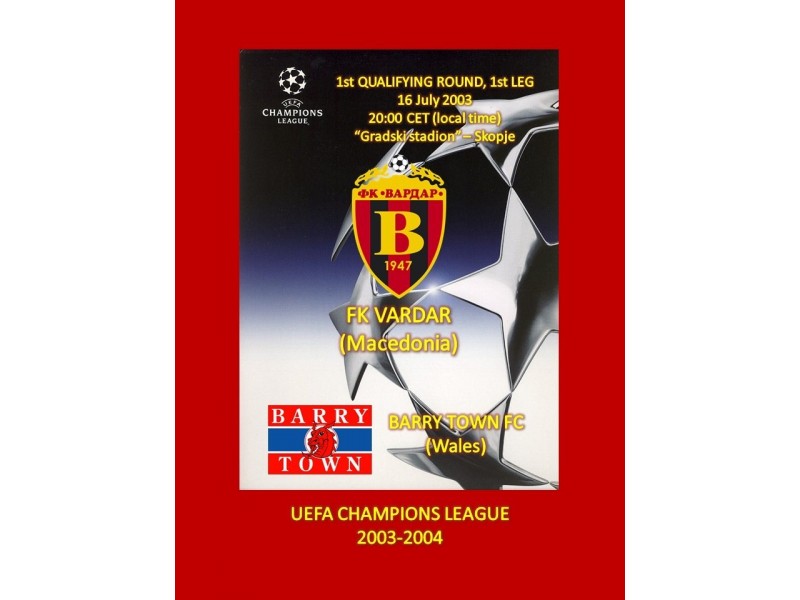 2003, VARDAR - BARRY TOWN! Liga šampiona.