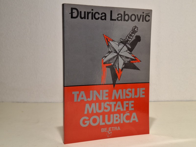 TAJNE MISIJE MUSTAFE GOLUBIĆA Đurica Labović GLANC NOVA