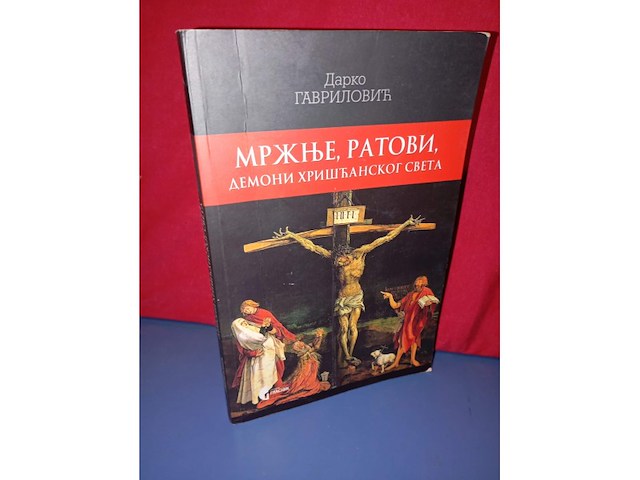 MRŽNJE, RATOVI, DEMONI HRIŠĆANSKOG SVETA