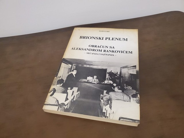 Vojin Lukic - Brionski plenum