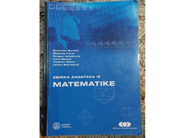Zbirka zadataka iz matematike- Boričić/ Ivović/Azdejkov