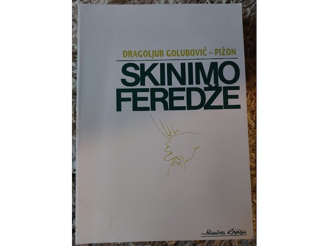 Skinimo feredže- Dragoljub Golubović- Pižon