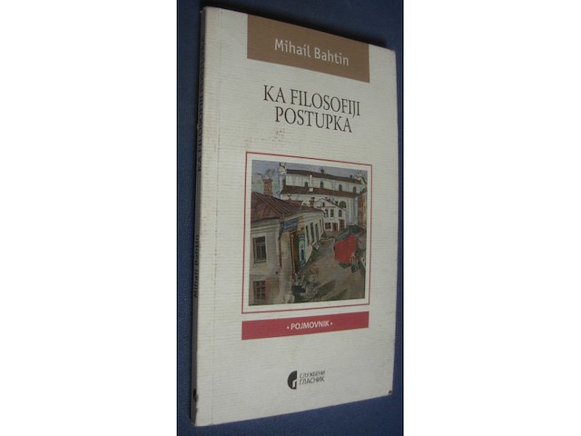 KA FILOSOFIJI POSTUPKA - Mihail Bahtin