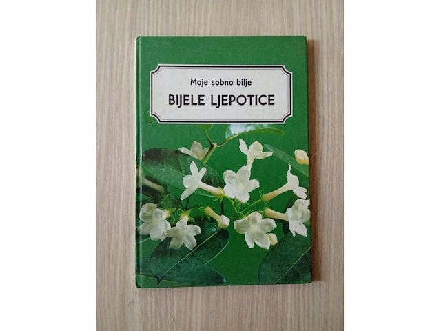 MOJE SOBNO BILJE - BIJELE LJEPOTICE