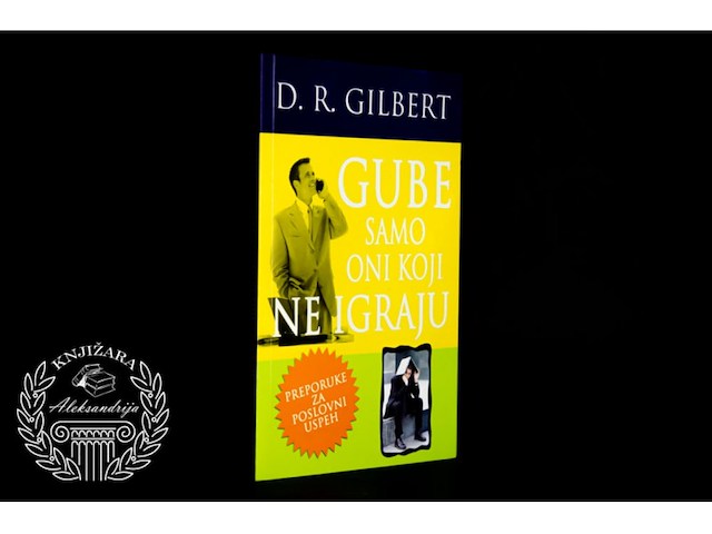D. R. Gilbert Gube samo oni koji ne igraju
