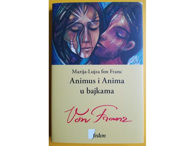 Animus i anima u bajkama - Marija-Lujza fon Franc