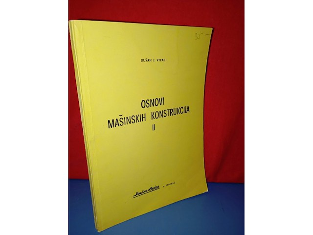 OSNOVI MAŠINSKIH KONSTRUKCIJA II - Dušan J. Vitas
