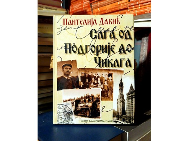 Pantelija Dakić – Saga od Podgorije do Čikaga