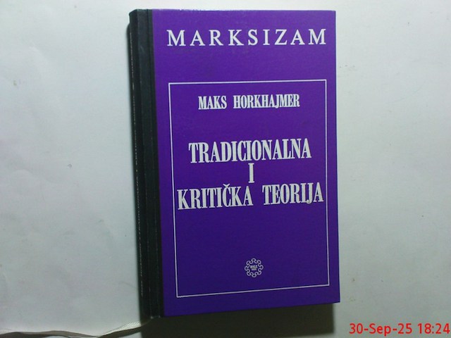MAKS HORKHAJMER - TRADICIONALNA I KRITICKA TEORIJA