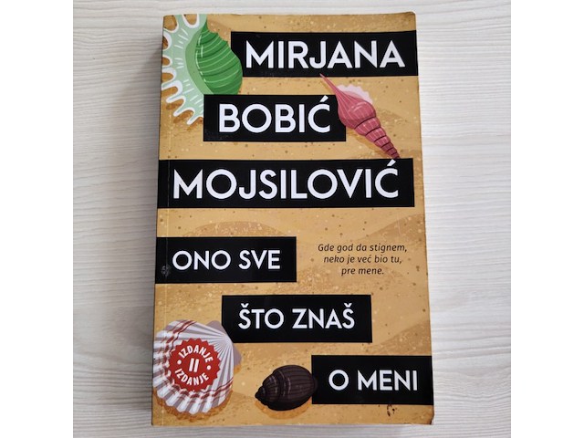 ONO SVE ŠTO ZNAŠ O MENI Mirjana Bobić Mojsilović