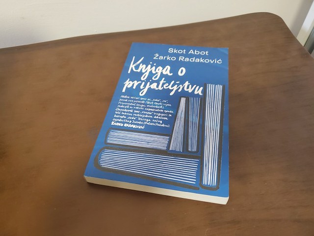 Skot Abot i Zarko Radakovic - Knjiga o prijateljstvu
