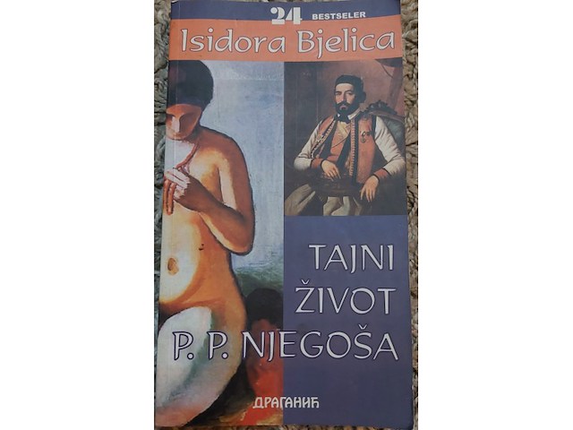 Isidora Bjelica- Tajni život P.P. Njegoša