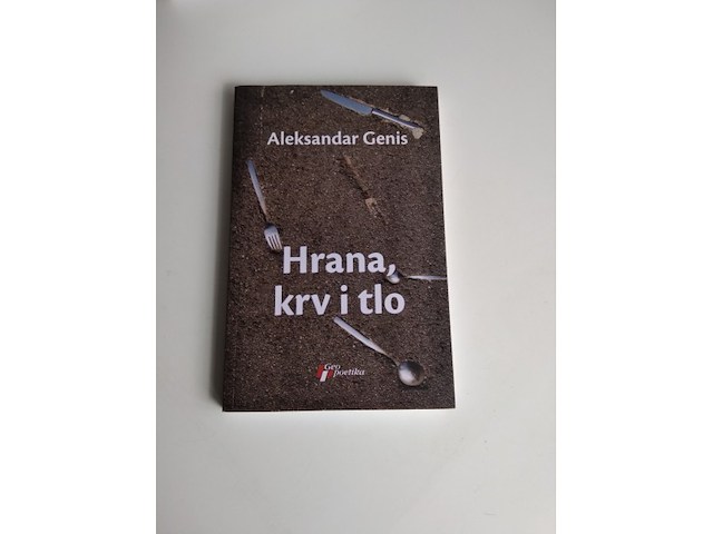 Hrana, krv i tlo - Aleksandar Genis