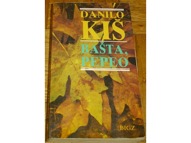 BAŠTA, PEPEO - Danilo Kiš