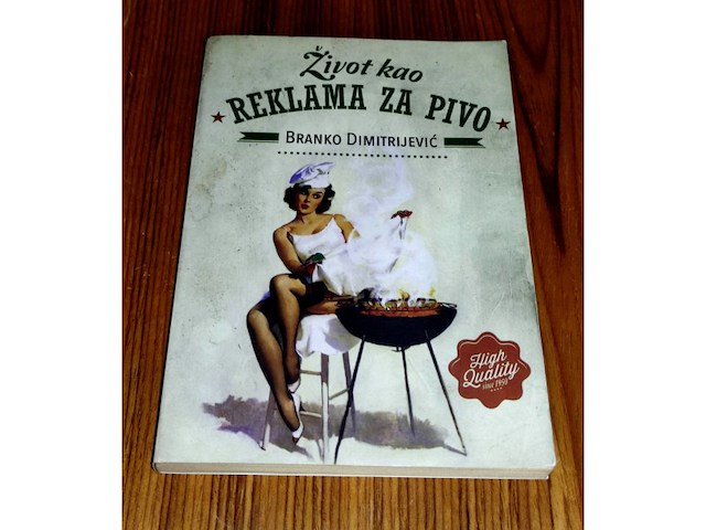 Branko Dimitrijević - ŽIVOT KAO REKLAMA ZA PIVO