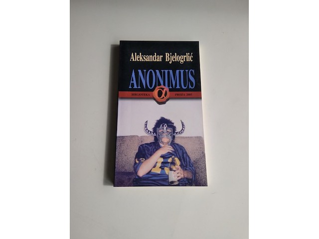Aleksandar Bjelogrlić - Anonimus