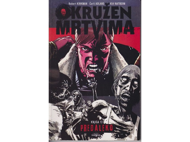 OKRUŽEN MRTVIMA / PREDALEKO knj. 13 / odličnOOO