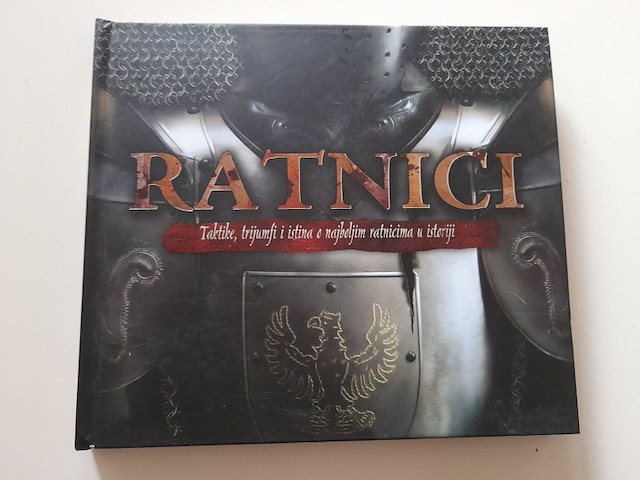 Ratnici - Taktike, trijumfi i istina o najboljim ratnic