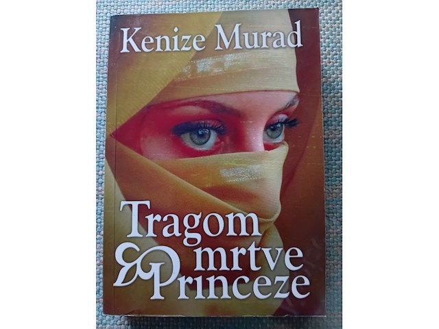Kenize Murad Tragom mrtve princeze