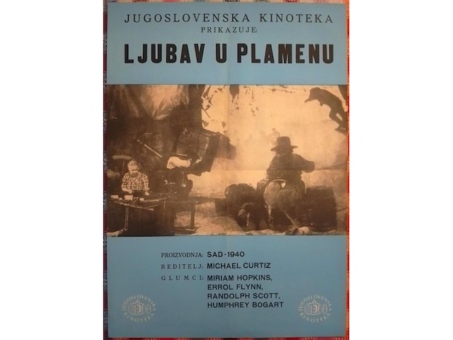 plakat LJUBAV U PLAMENU (Humphrey Bogart)
