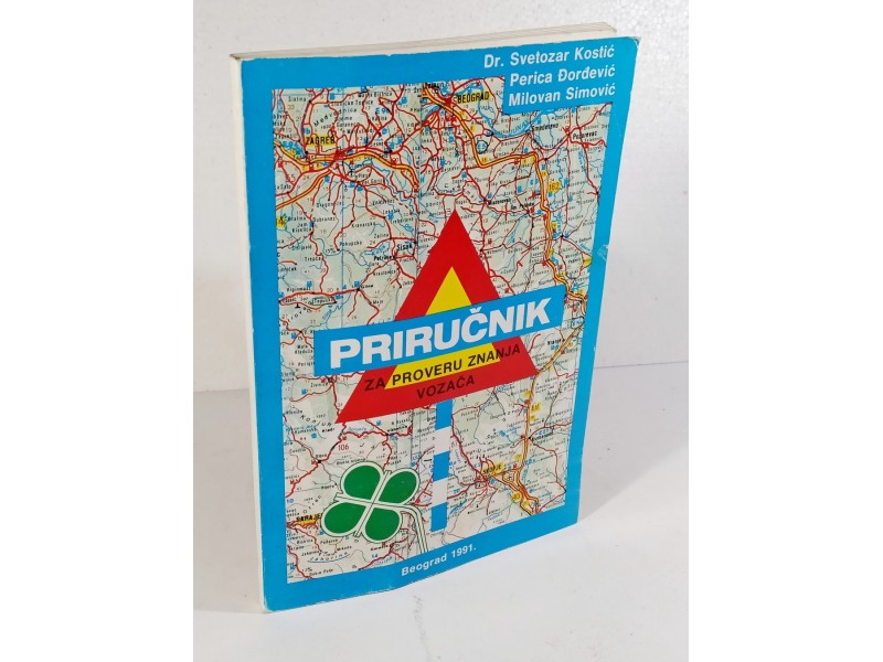 PRIRUČNIK ZA PROVERU ZNANJA VOZAČA - Svetozar Kostic