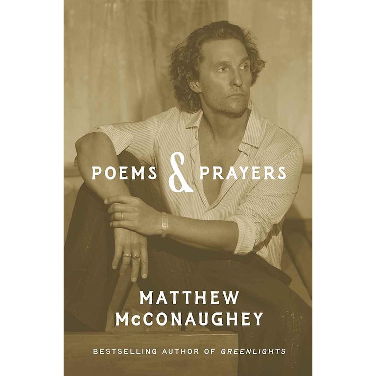 POEMS AND PRAYERS Matthew McConaughey