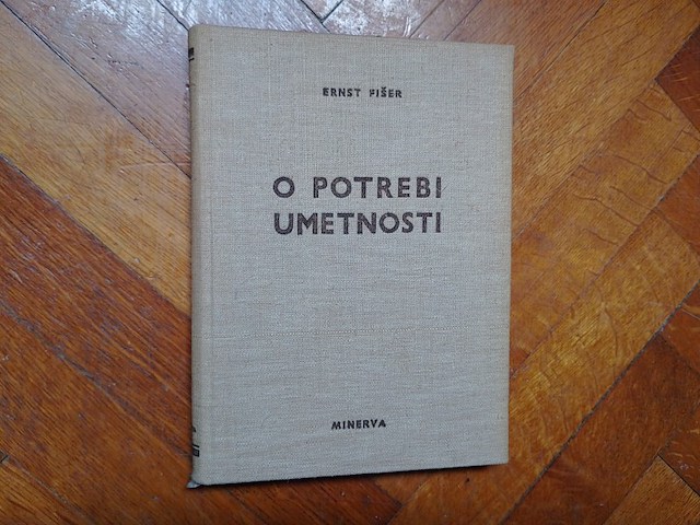 O POTREBI UMETNOSTI, Ernst Fišer