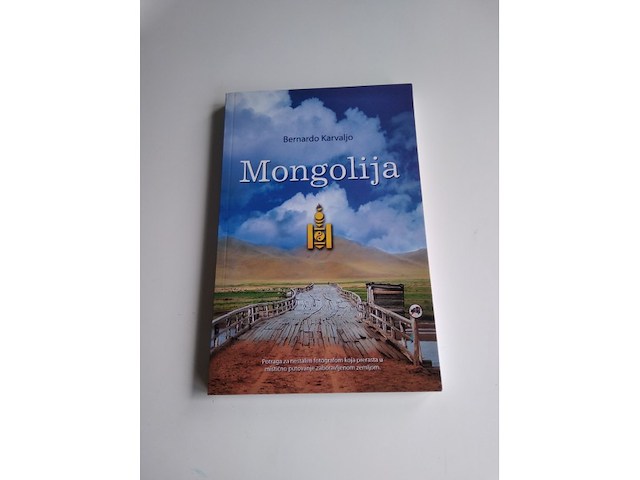 Mongolija - Bernardo Karvaljo