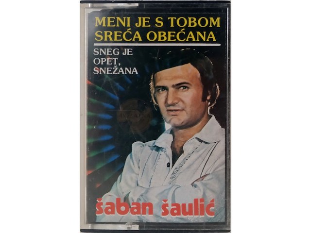 AKN Šaban Šaulić - Meni Je S Tobom Sreća Obećana