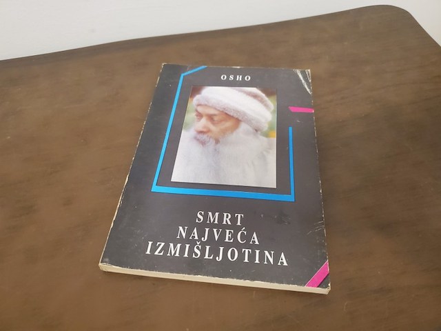 OSHO - Smrt najveca izmisljotina