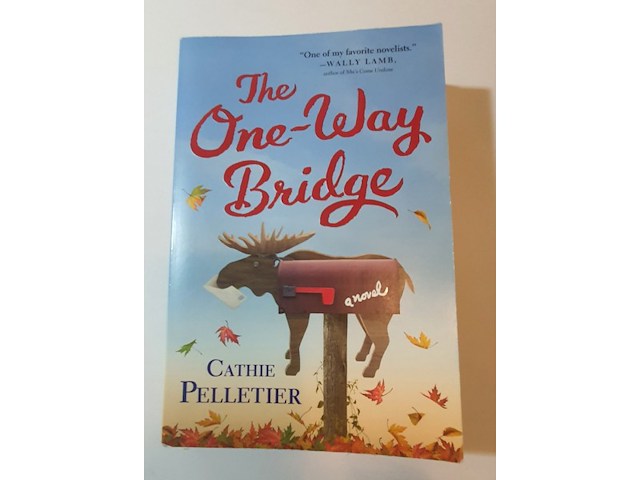 The One-Way Bridge by Cathie Pelletier