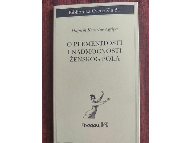 O Plemenitosti i Nadmocnostti Zenakog Pola H. K. AGRIPA