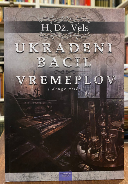 Ukradeni bacil, Vremeplov i druge priče - Herbert Džordž Vels