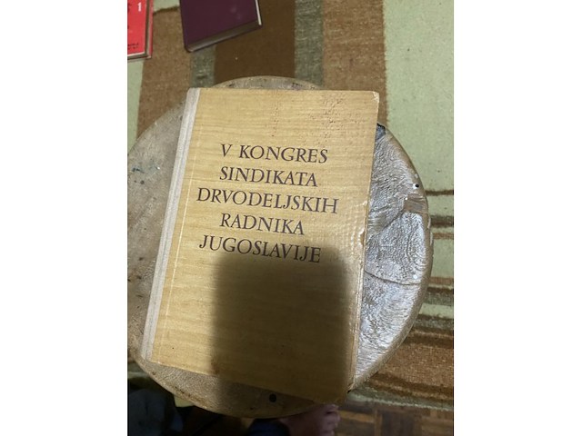 V kongres` sindikata drvodeljskih radnika Jugoslavije
