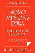 Novo mračno doba: Tehnologija i kraj budućnosti