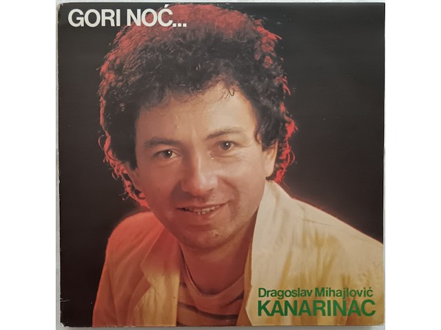 DRAGOSLAV  MIHAJLOVIC  Kanarinac  -  Gori noc