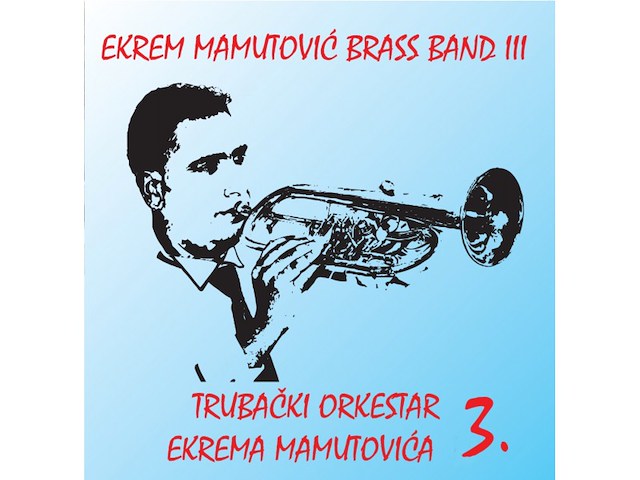 CD folk: DUVAČKI ORKESTAR EKREMA MAMUTOVIĆA - 3 (2016)