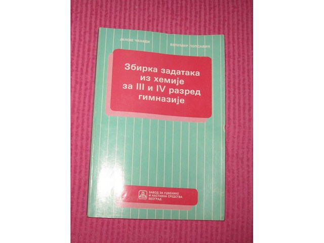 ZBIRKA ZADATAKA IZ HEMIJE 3. i 4. RAZRED. ODLIČNO!