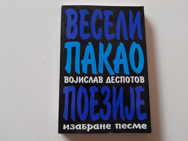 Veseli pakao poezije-izabrane pesme, Vojislav Despotov