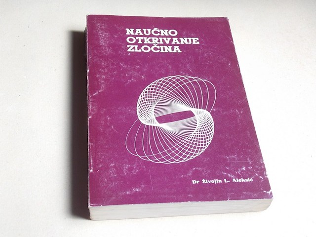 Naucno otkrivanje zlocina, dr Živojin L. Aleksic