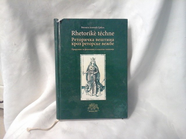 Rhetorike techne Retorička veština Violeta Jelačić