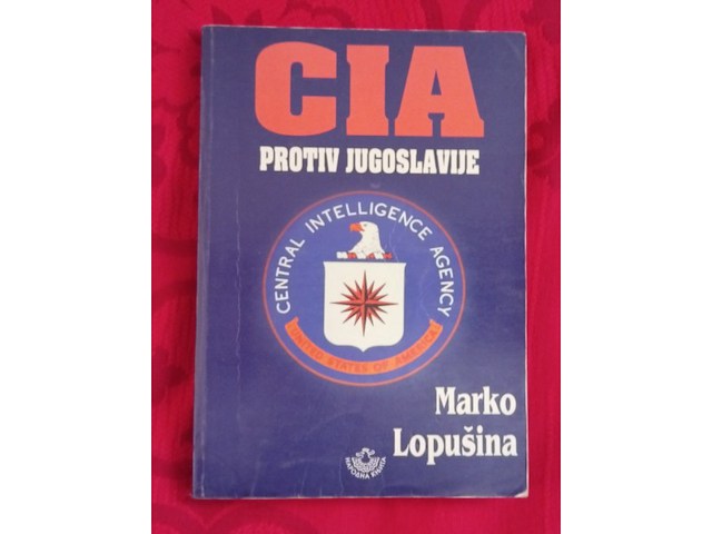 CIA protiv Jugoslavije, Marko Lopušina