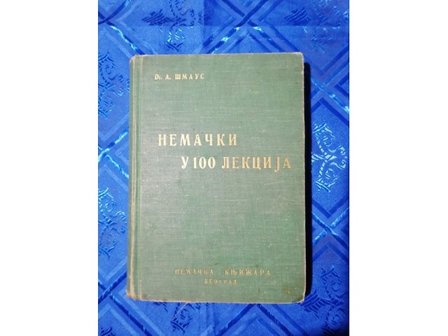 DR A. ŠMAUS - NEMAČKI U 100 LEKCIJA